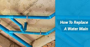 How Can You Replace A Water Main By Yourself? | Brothers Plumbing Company