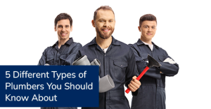 5 Different Types of Plumbers You Should Know About | Brothers Plumbing